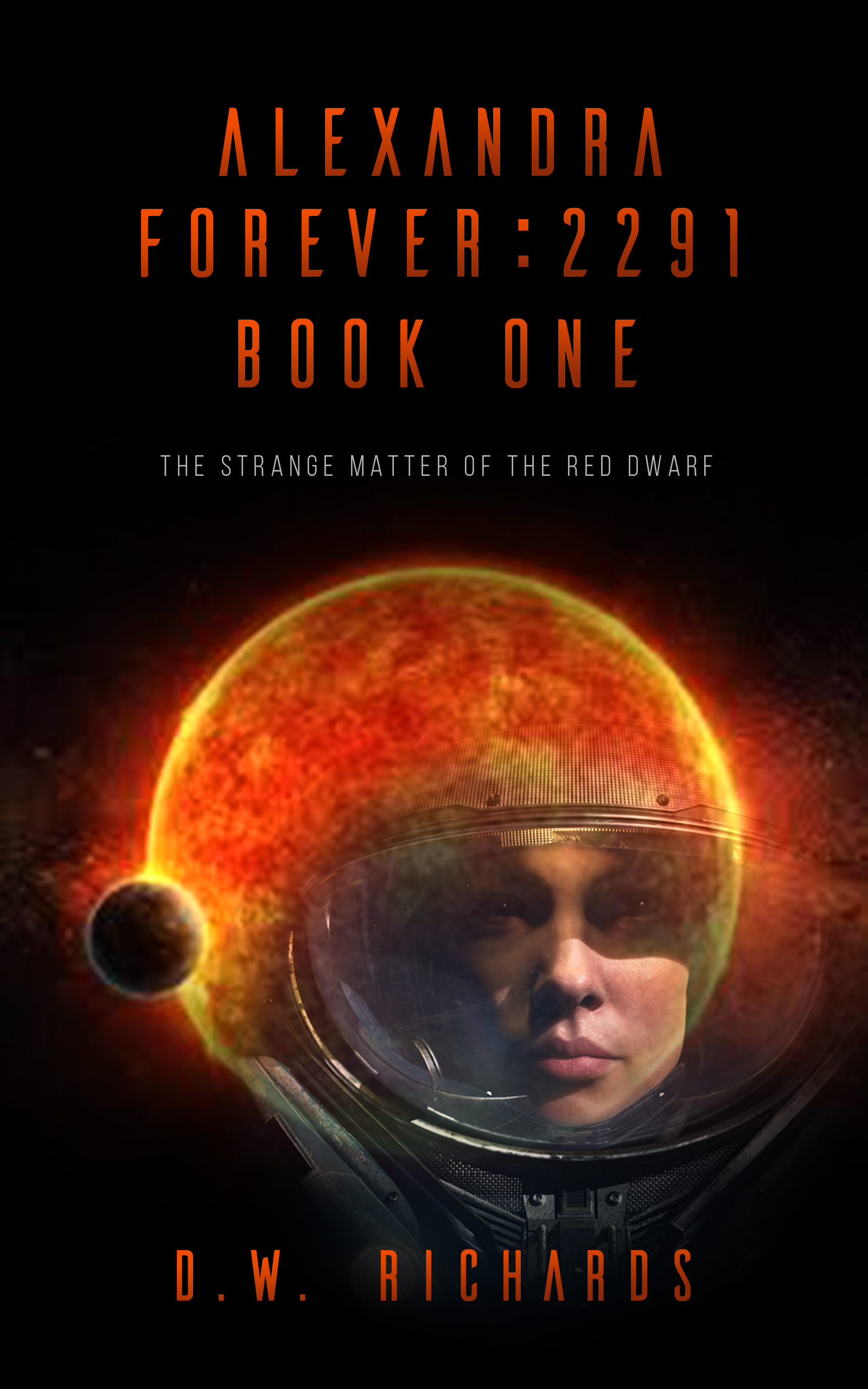 Alexandra Forever 2291 — Book One: The Strange Matter of the Red Dwarf ...