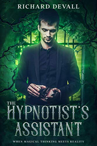 The Hypnotist’s Assistant: When Magical Thinking Meets Reality by ...