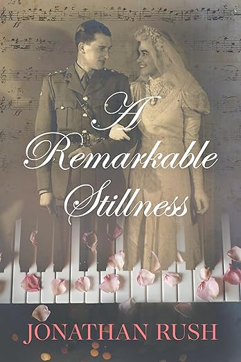 A Remarkable Stillness by Jonathan Rush (Book Review #1879) – Review Tales
