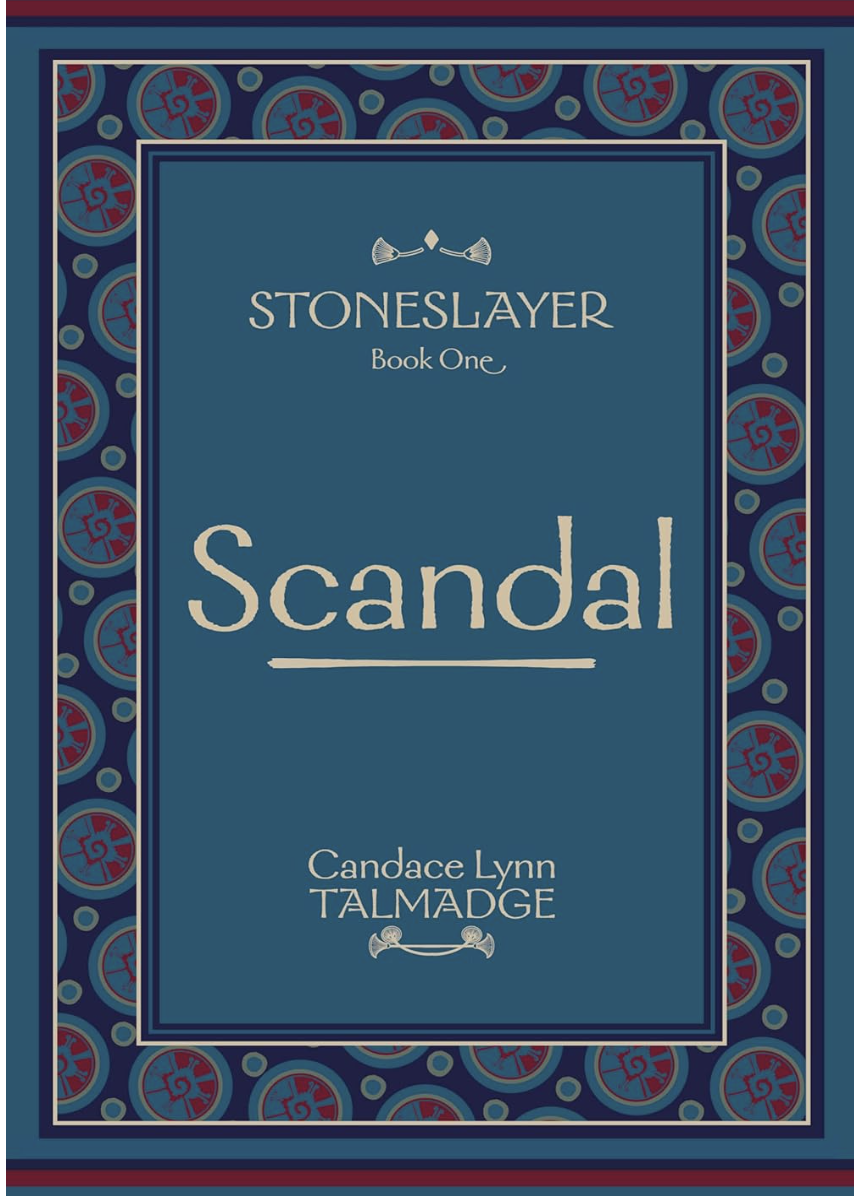 Stoneslayer: Book One Scandal by Candace Lynn Talmadge (Book Review #1960) – Review Tales