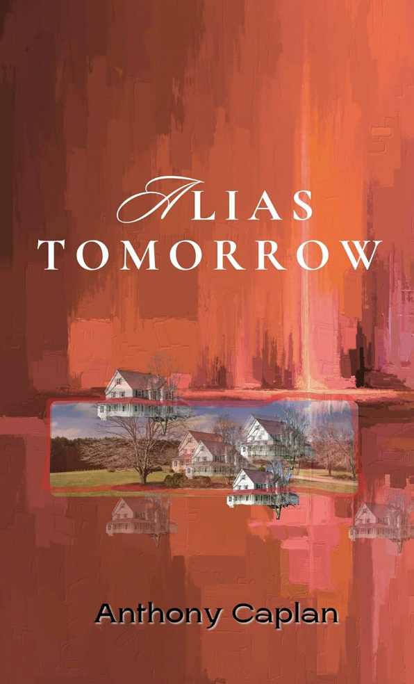 Alias Tomorrow by Anthony Caplan (Book Review #2158) – Review Tales